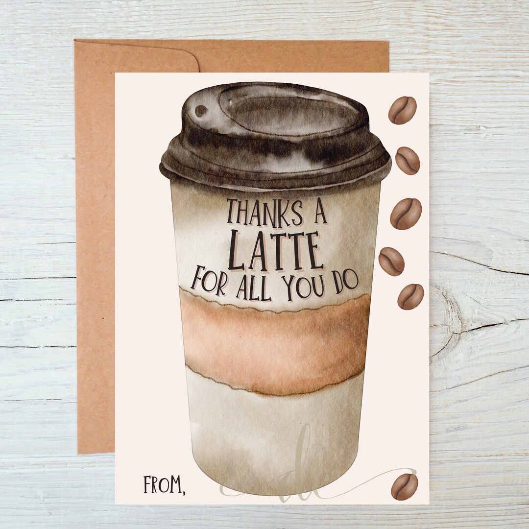 Thanks A Latte PRINTABLE Coffee Gift Card Holder, Thank You Card End of ...