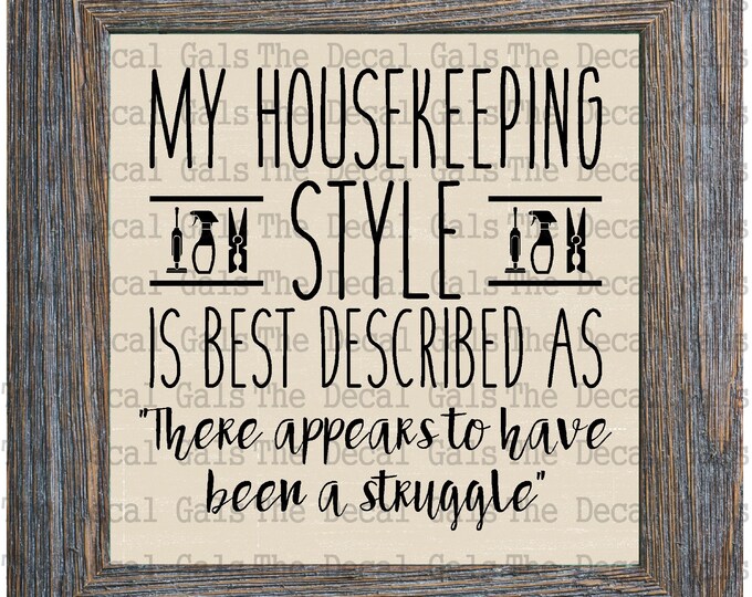 My Housekeeping Style is Best Described as A Struggle Faux Wood Frame ...