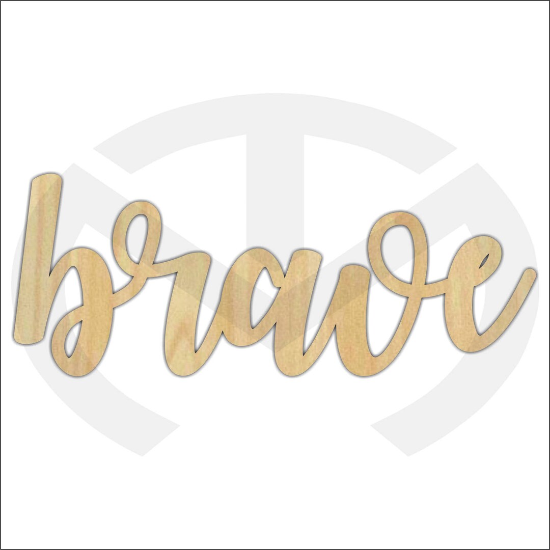 Unfinished Wood Calligraphy Script Word Brave Laser Cut, Large Sizes ...