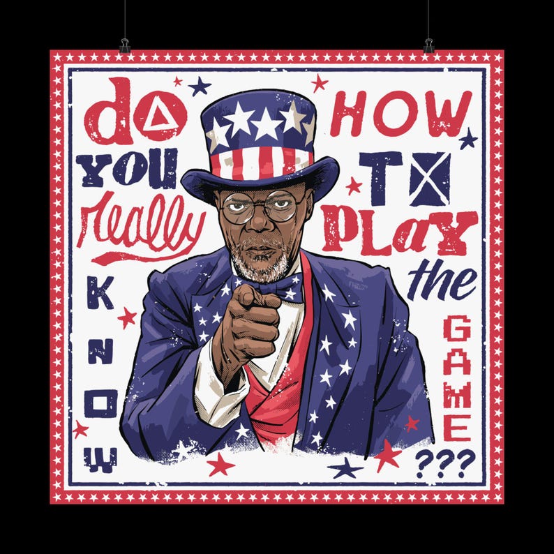 PLAY THE GAME Poster - Samuel L Jackson Uncle Sam From Kendrick Lamar's ...