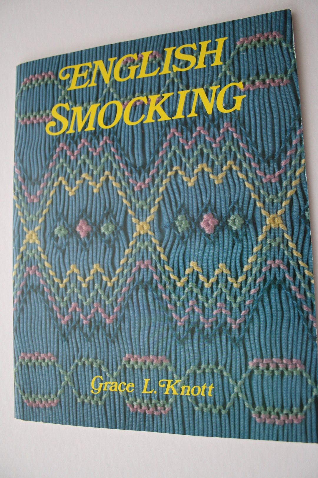 ENGLISH SMOCKING Book by Grace L Knott Inlcudes 10 Colored Smocking ...