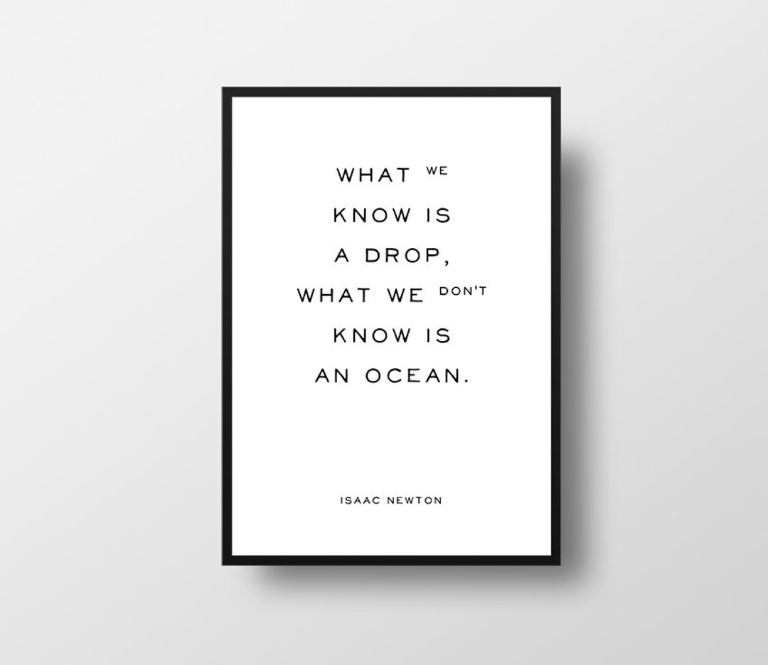 Isaac Newton, Drop in the Ocean, Newton Print, Motivational ...