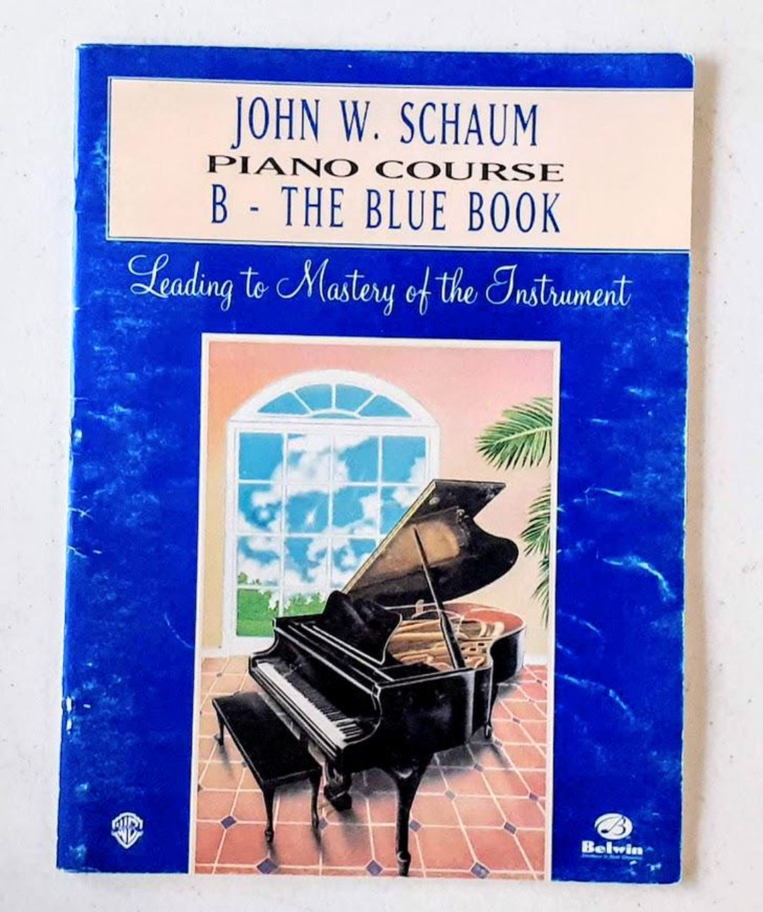 John W. Schaum Piano Course B - the Blue Book Leading to Mastery of the ...