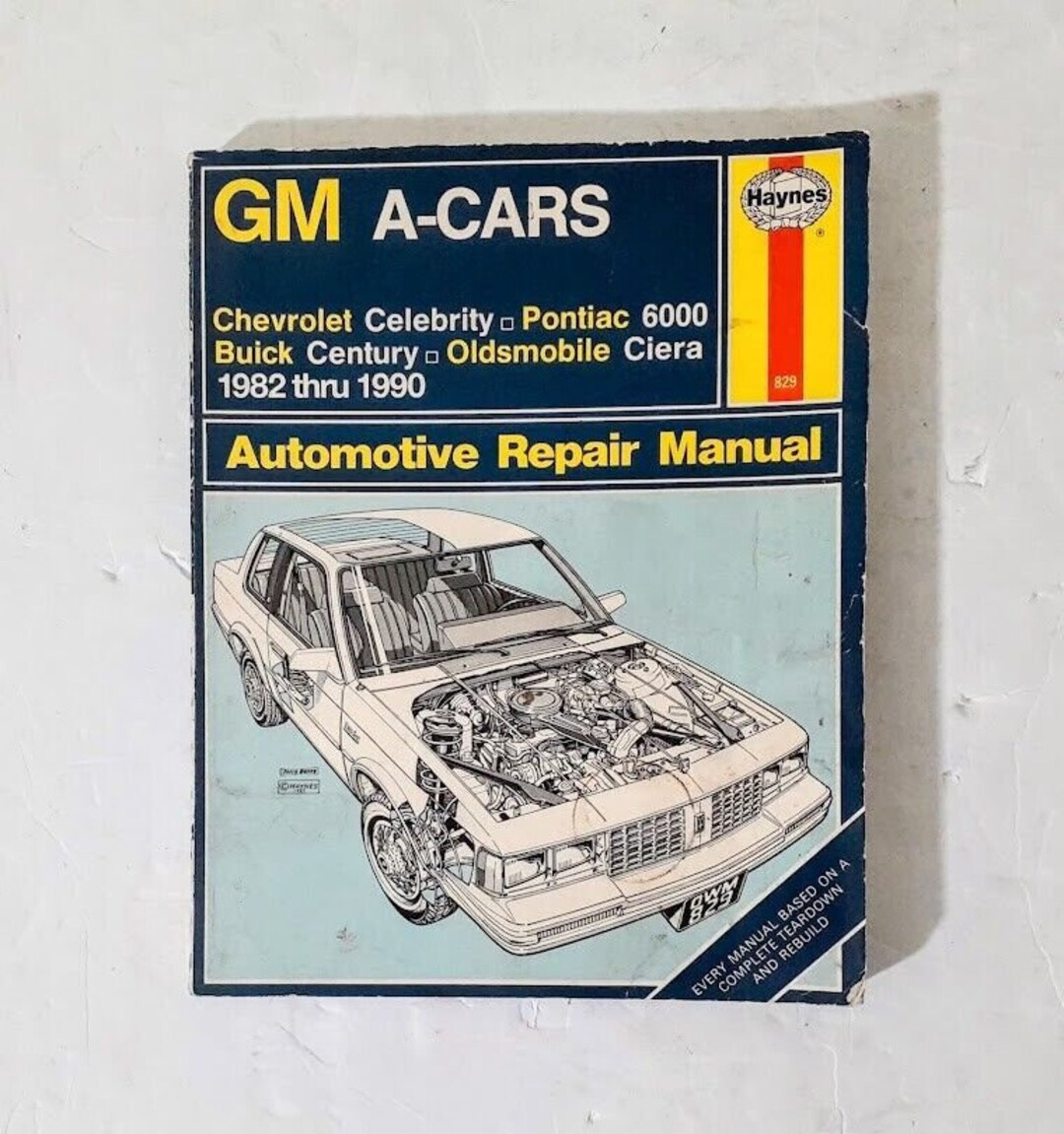 Haynes GM A-cars Chevrolet Celebrity, Pontiac 6000, Buick Century, Olds ...