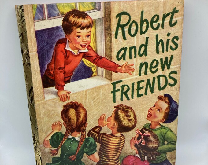 Vintage Robert and His New Friends Little Golden Book With Gold Binding ...