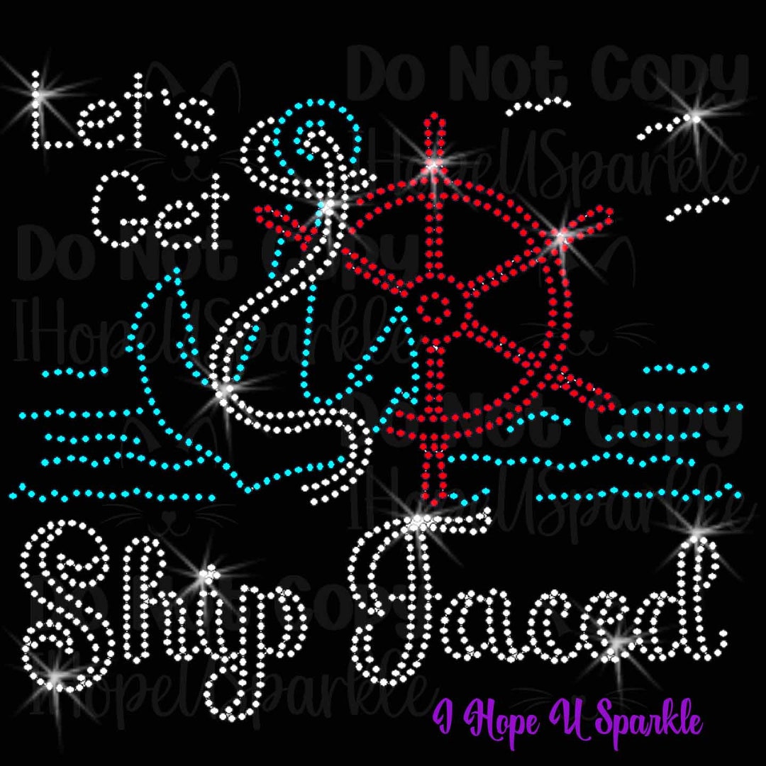 Let's Get Ship Faced, Anchor, Cruise, Rhinestone Iron on Ready to Press ...