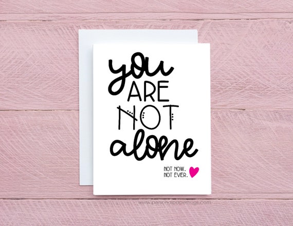 You Are Not Alone Encouragement Support Thinking of You | Etsy