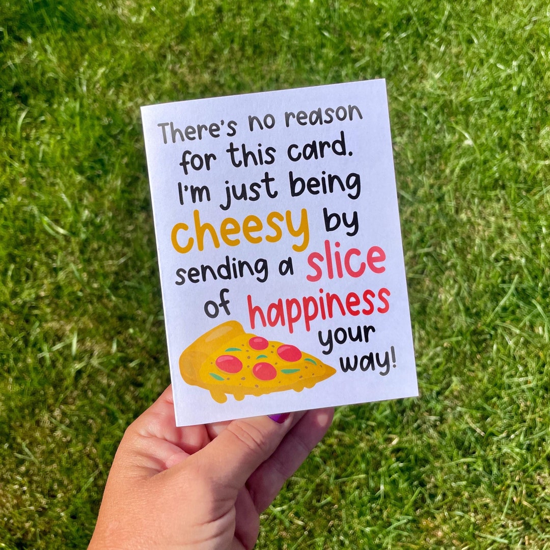 Cheesy Pizza-themed Greeting Card Fun Just Because Card Slice of ...