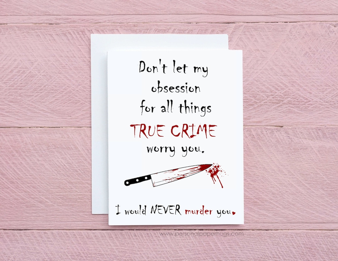 Funny Murder True Crime Relationship Friendship Greeting Card - Etsy