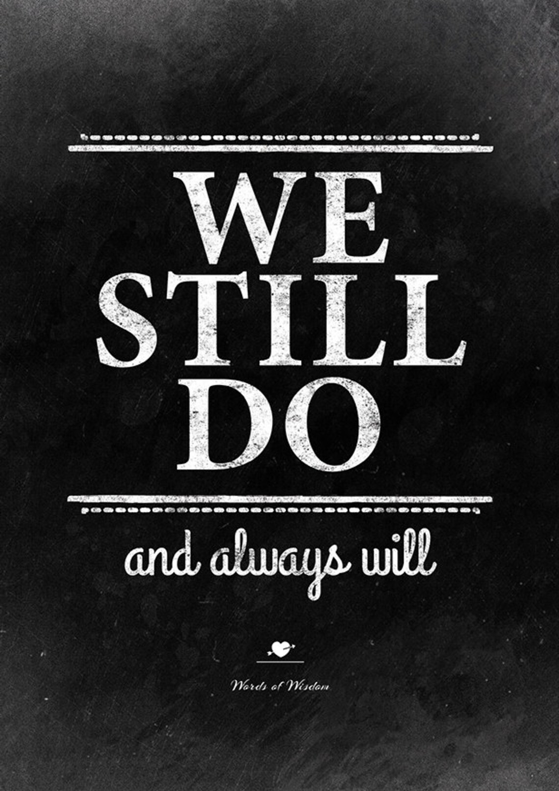 We Still Do and Always Will. Printable Quotes. Anniversary Gift Wall ...