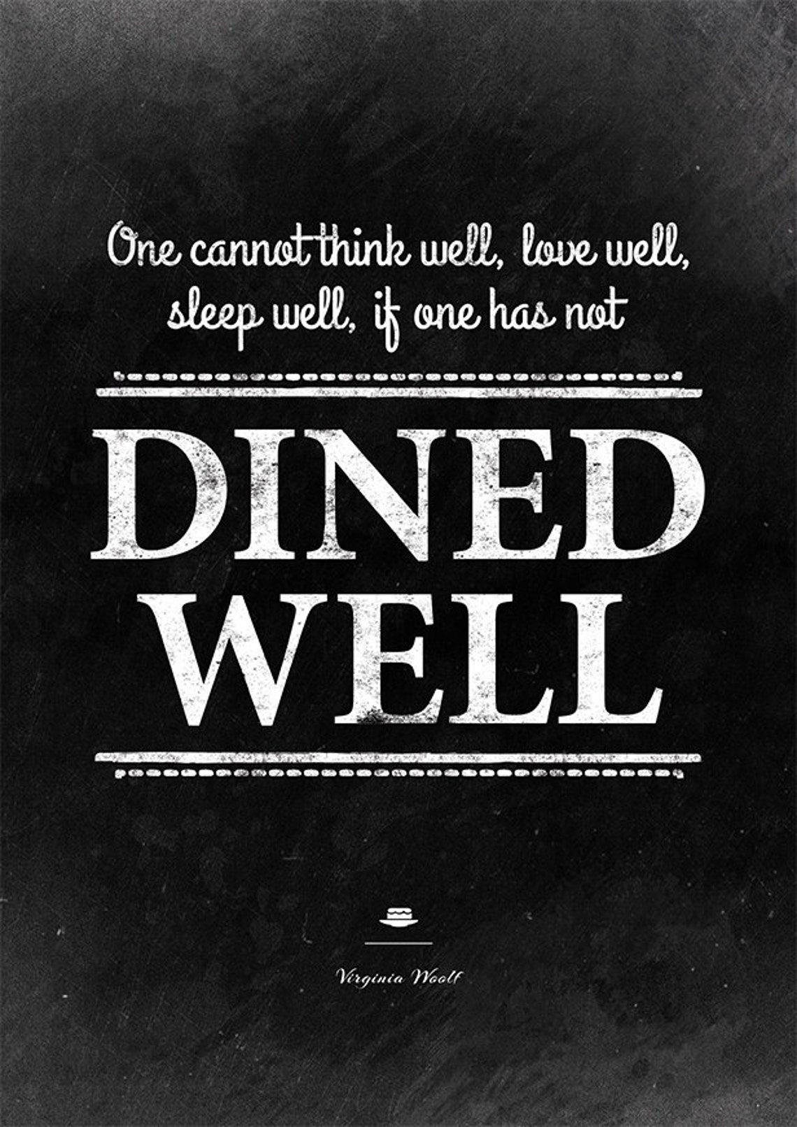 Kitchen Wall Art: One Cannot Think Well, Love Well, Sleep Well, If One ...