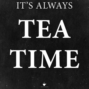 The Hatter: Its Always Tea Time Quote From Alice in - Etsy