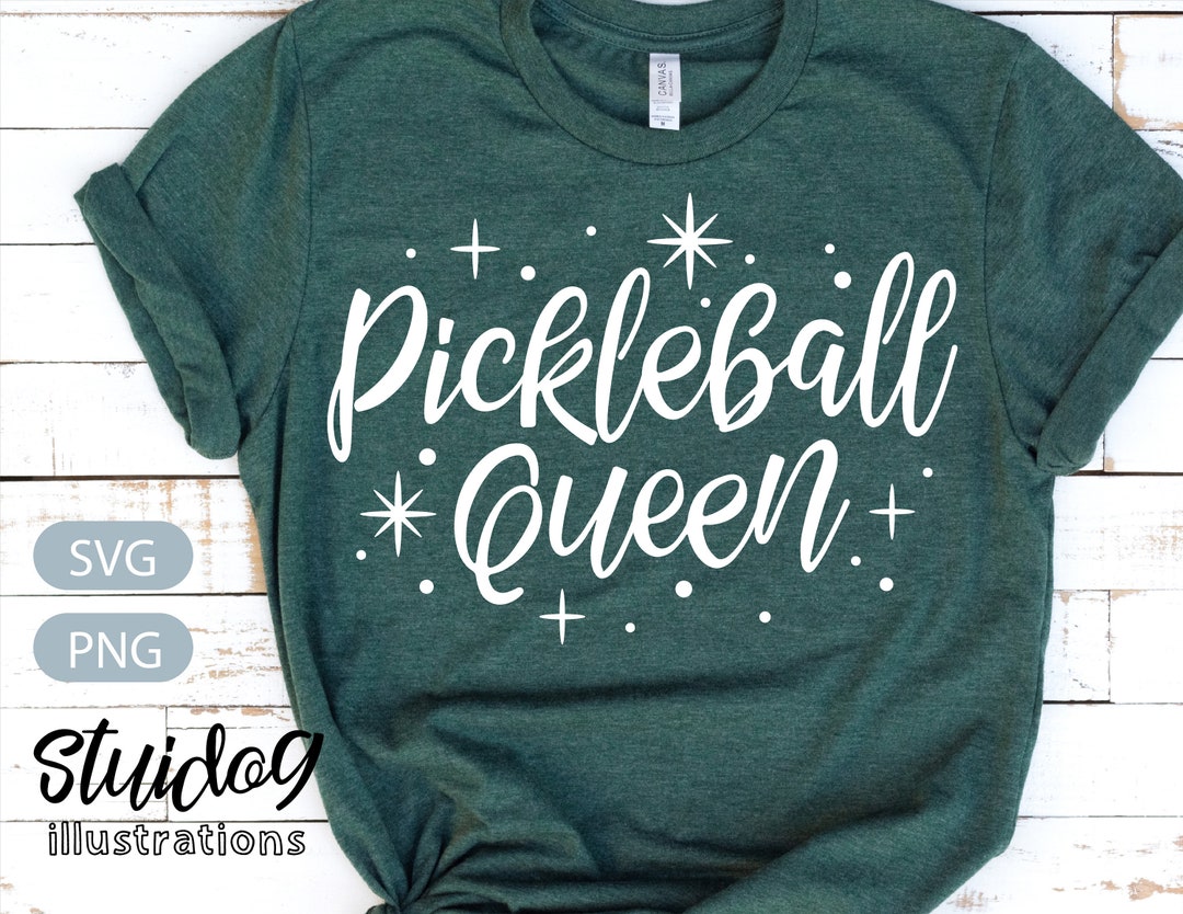 Pickleball Queen Svg Pickle Ball Queen Shirt Svg Queen of Pickleball ...