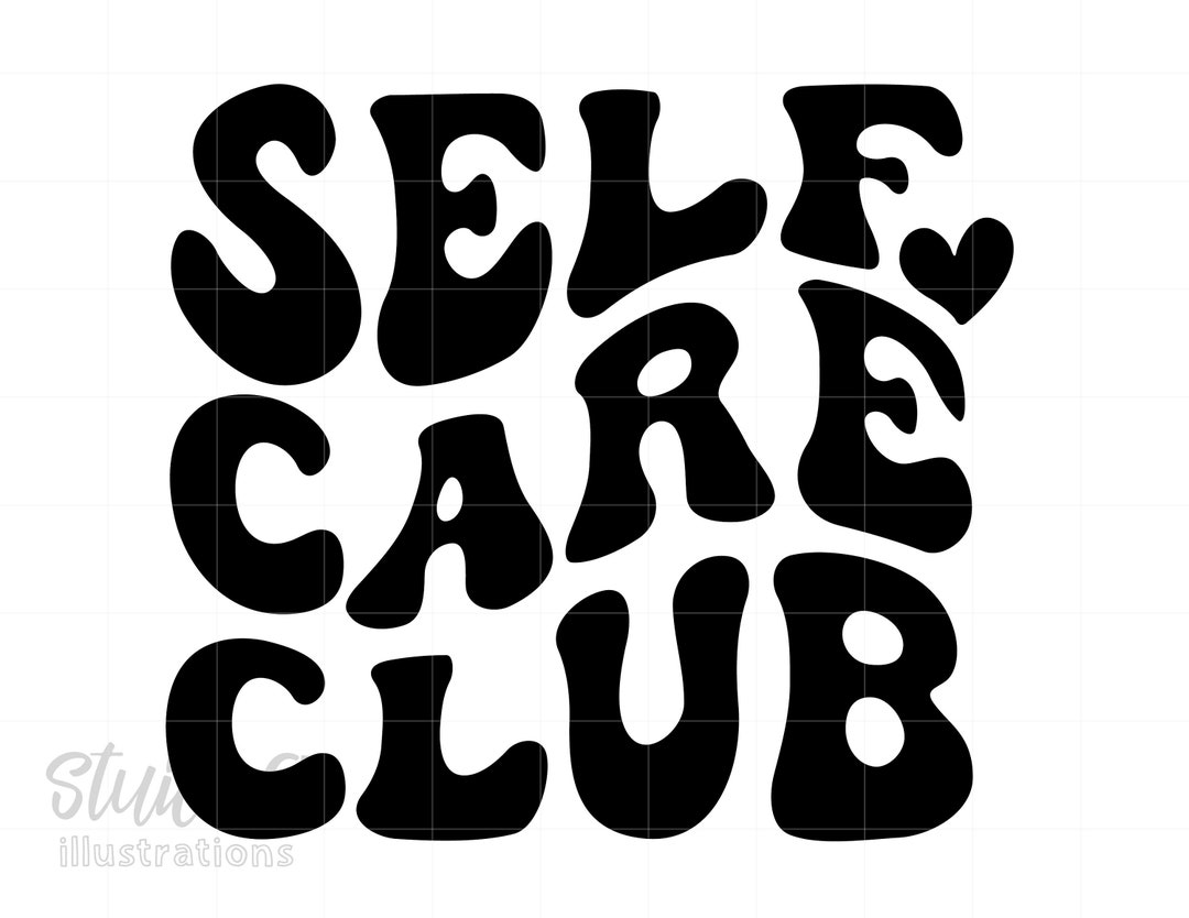 Self Love Svg, Self Care Club Svg, Motivational Svg, Inspirational Svg ...