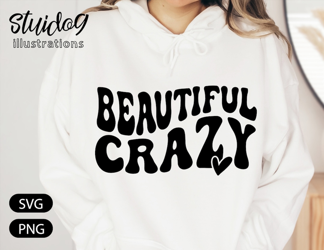 Beautiful Crazy Svg Self Love Svg Motivational Svg Inspirational Svg ...