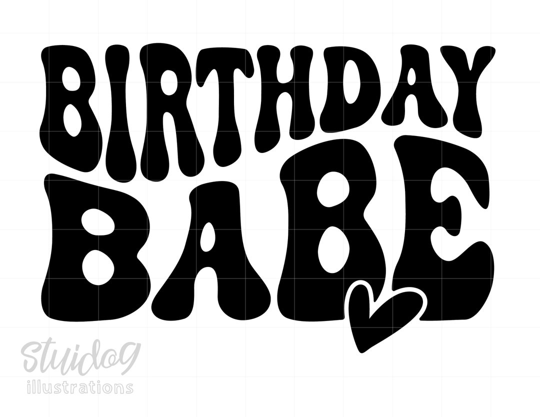 Birthday Babe Svg, Gift for Her, Birthday Babe Shirt Svg, Birthday Girl ...