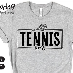 Tennis Bro Svg Tennis Bro Shirt Svg Tennis Svg Png Download Tennis Bro ...
