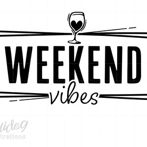 Weekend Vibes Svg Weekend Wine Vibes Shirt Svg Love - Etsy