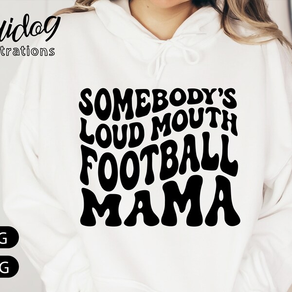 Somebodys Loud Mouth Football Mom Svg Etsy
