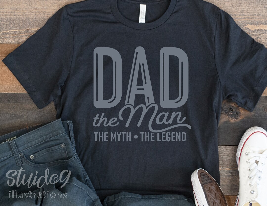 Dad Svg the Man the Myth the Legend Svg Fathers Day Svg Dad Quote Svg Download Gift for Dad Svg ...