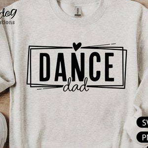 Dance Dad Svg Dance Father Shirt Svg Love Dance Svg Png Download Dance ...