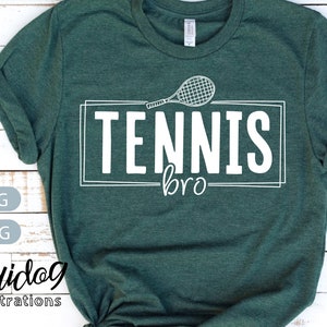 Tennis Bro Svg Tennis Bro Shirt Svg Tennis Svg Png Download Tennis Bro ...