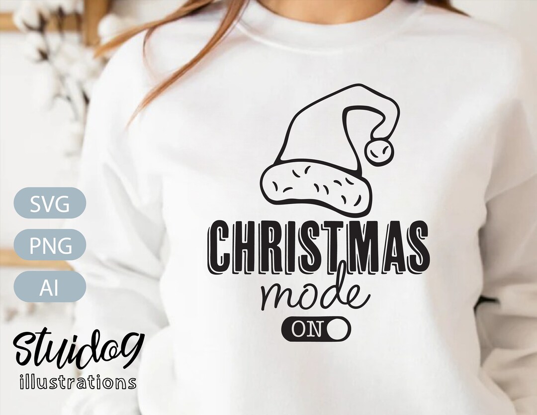Christmas Mode on Svg Christmas Svg Funny Christmas Saying Svg Png ...