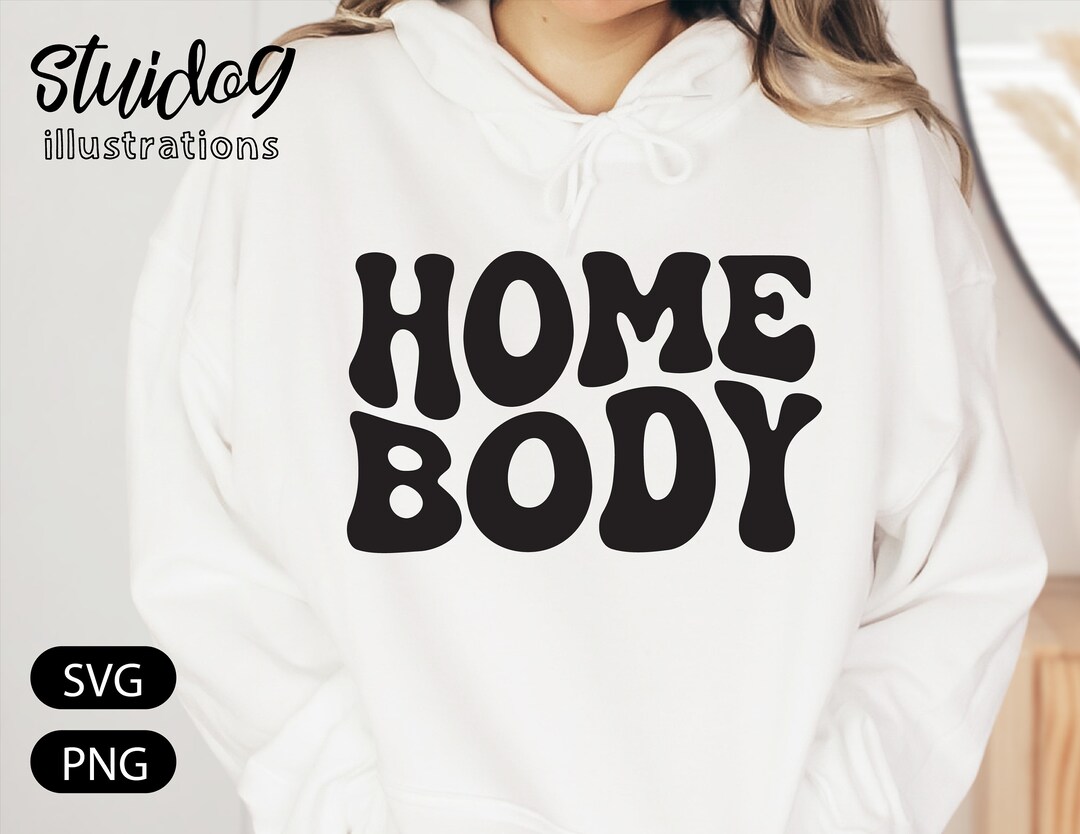 Homebody Svg Wavy Text Homebody Heart Svg Png Download Self Love Shirt ...