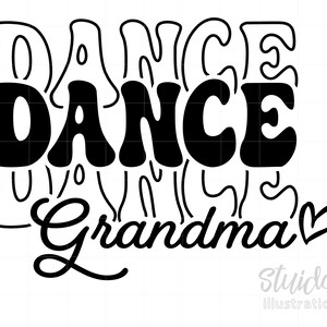 Dance Grandma Svg Dance Grandma Shirt Svg Love Dance Svg Png Download ...