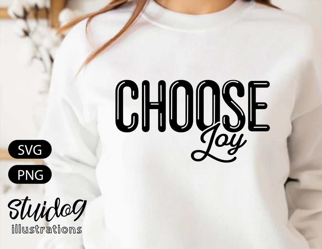 Choose Joy Svg Inspirational Shirt Svg Self Love Svg Positive Quote Svg ...