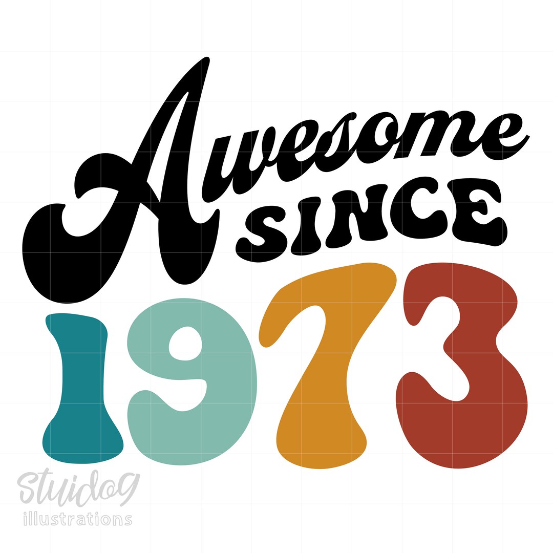 50th Svg, Awesome Since 1973 Svg, 1973 Birthday Svg Shirt Svg, Awesome ...