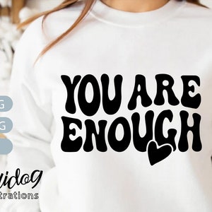 You Are Enough Svg Self Love Svg Motivational Svg You - Etsy
