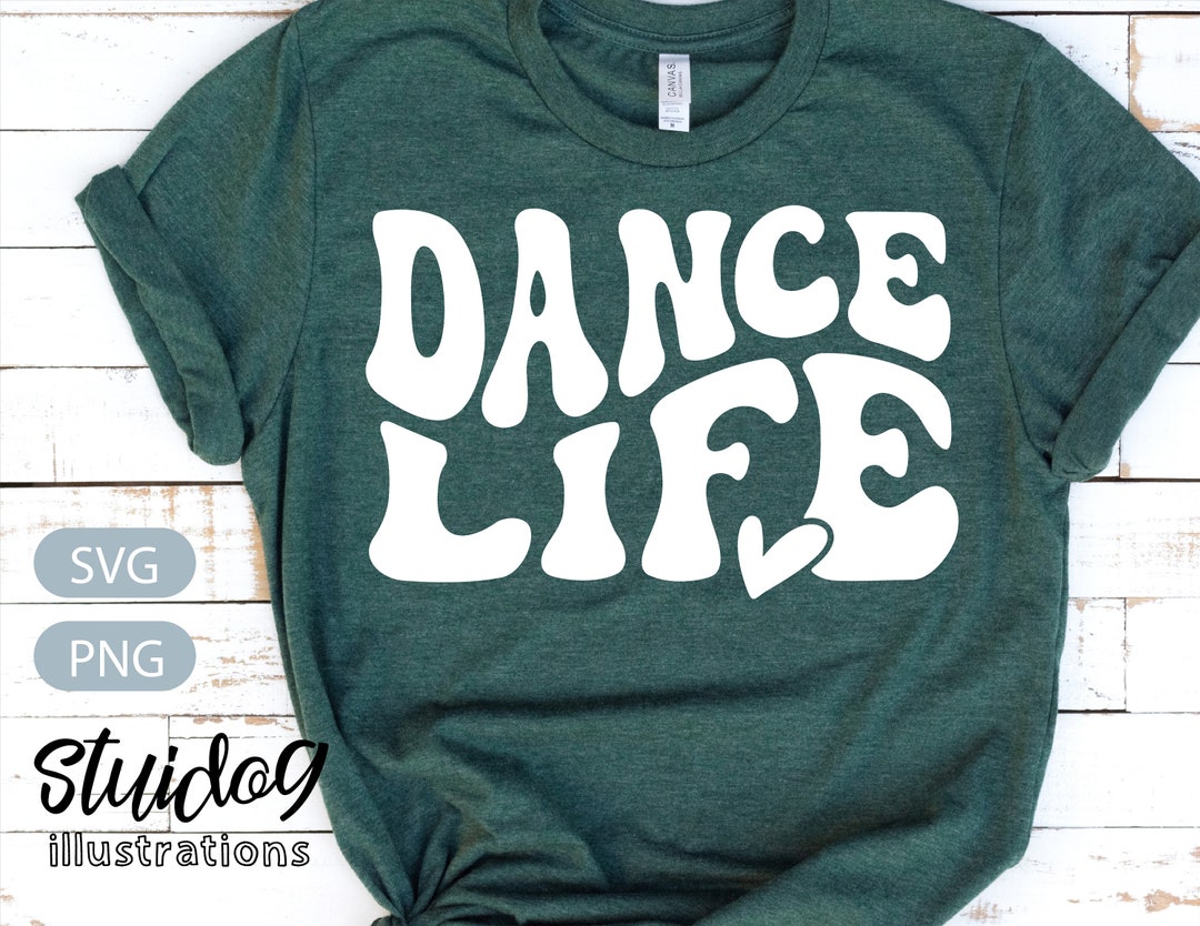 Dance Life Svg Wavy Dance Life Shirt Svg Love Dance Svg - Etsy
