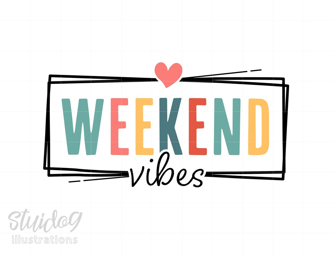 Weekend Vibes Svg Download, Weekend Vibes Shirt Design Svg, Love ...