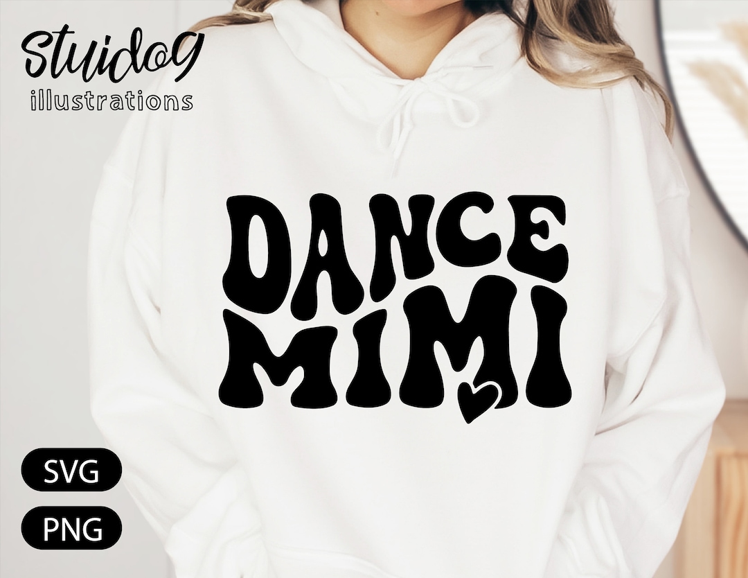 Dance Mimi Svg Wavy Text Dance Mimi Shirt Svg Love Dance Svg Png ...