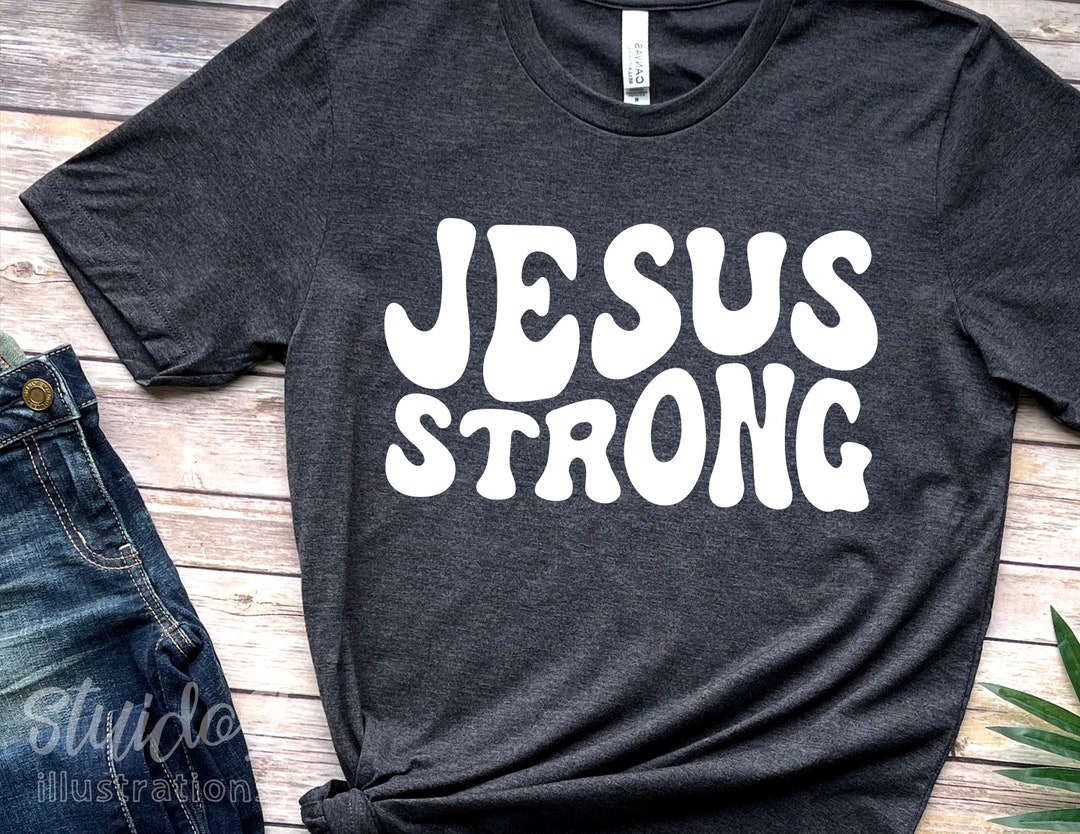 Jesus Strong Svg Christian Self Love Svg Wavy Text Faith Svg Png ...