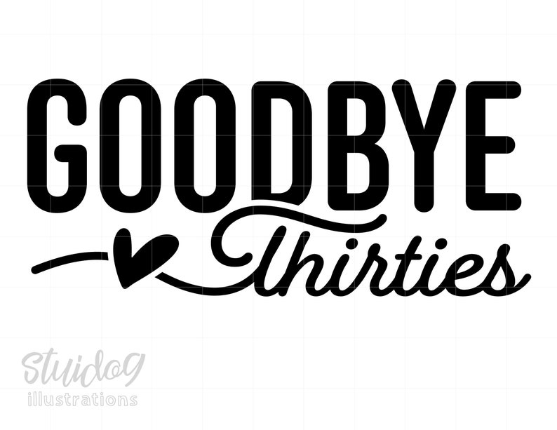 40th Birthday Svg Goodbye Thirties Svg Shirt Svg Birthday - Etsy
