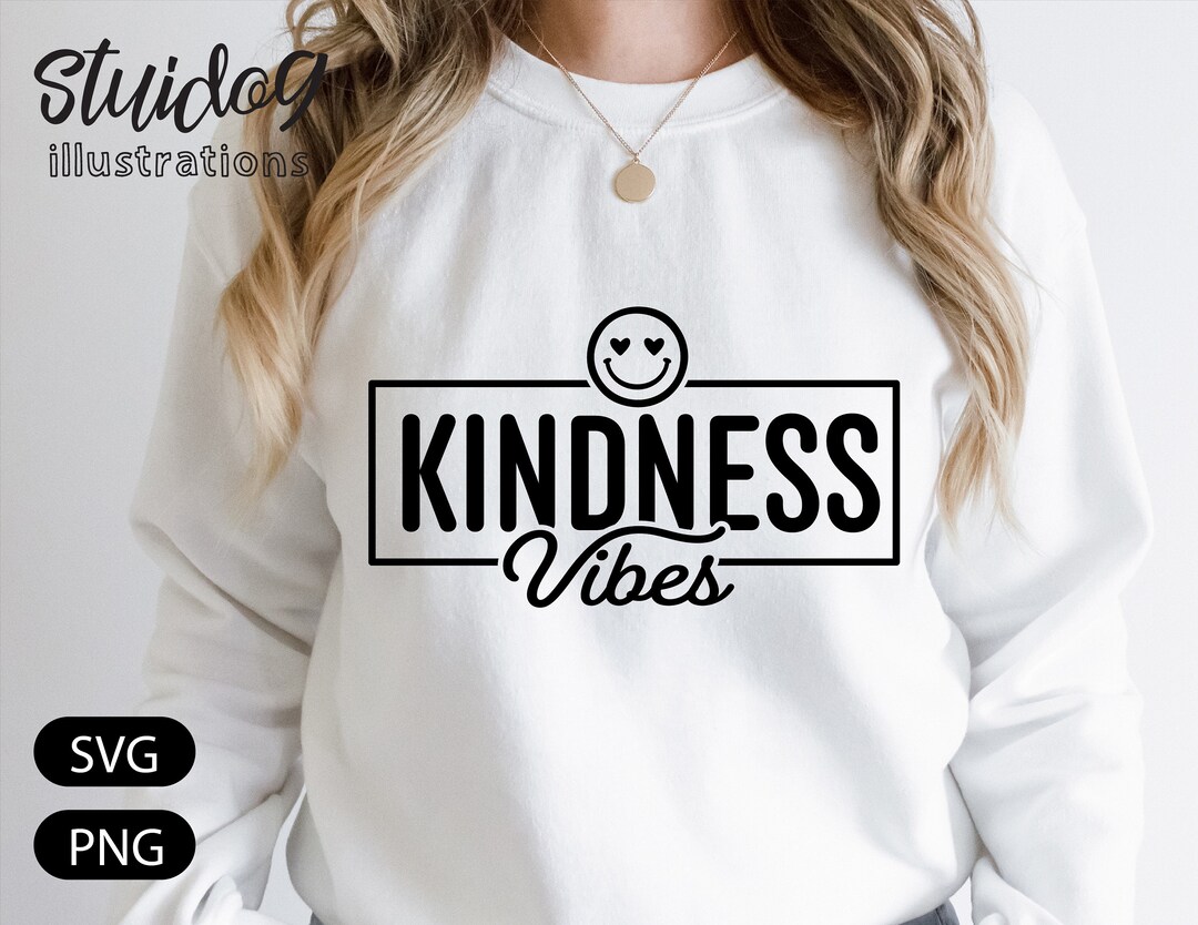 Kindness Vibes Svg Choose Kindness Svg Png Download Kindness Quote ...
