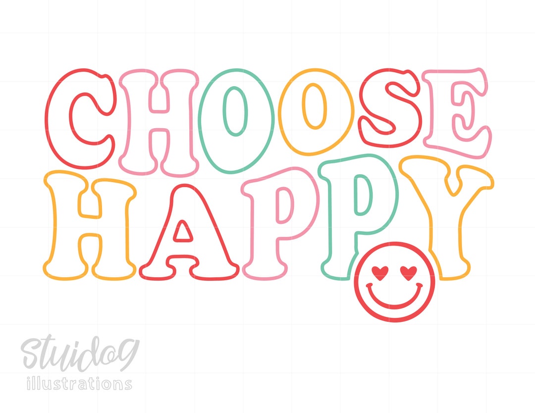 Choose Happy Svg, Choose Happy Outline Svg Png Download, Self Love ...