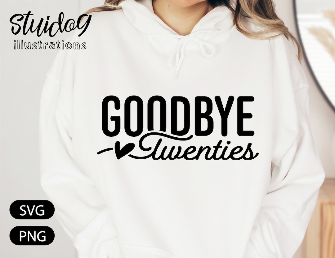 30th Birthday Svg Goodbye Twenties Svg Shirt Svg Birthday Vibes Shirt ...