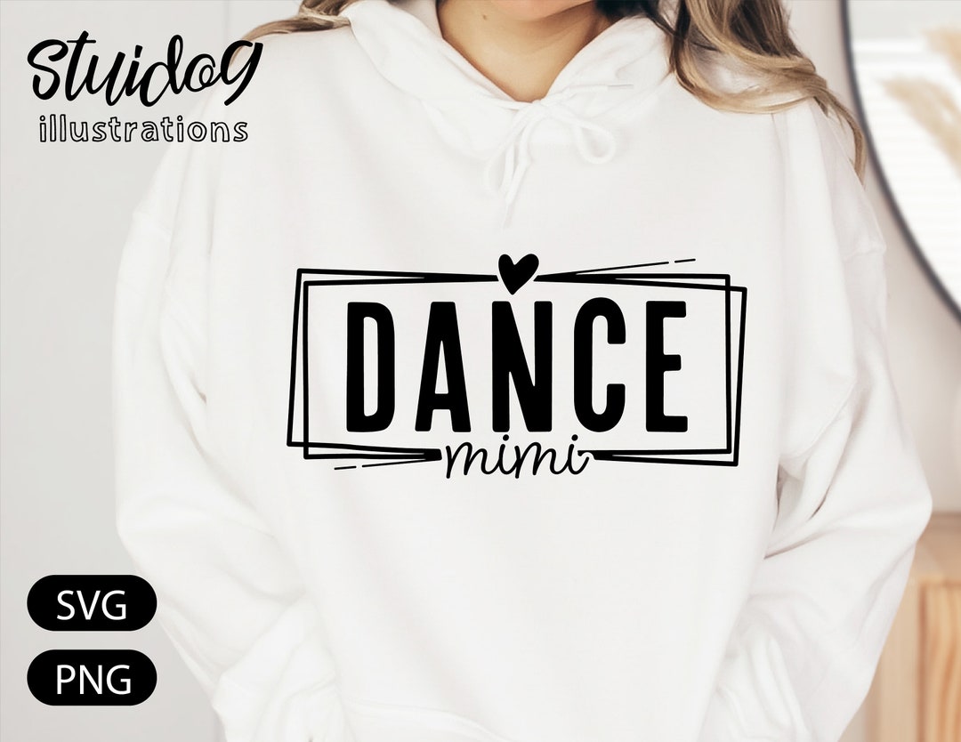 Dance Mimi Svg Dance Mimi Shirt Svg Love Dance Svg Png Download Dance ...
