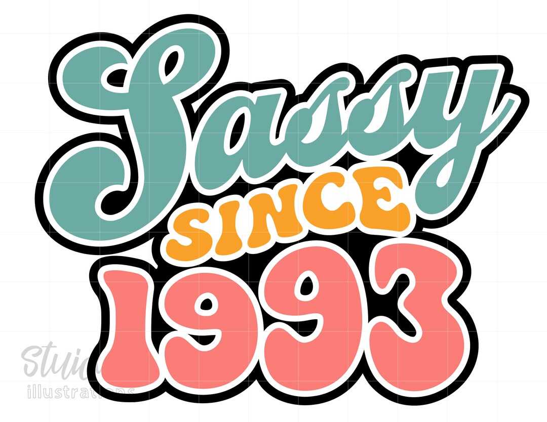 30th Birthday Svg, Sassy Since 1993 Svg, Born in 1993 Svg, 1993 ...
