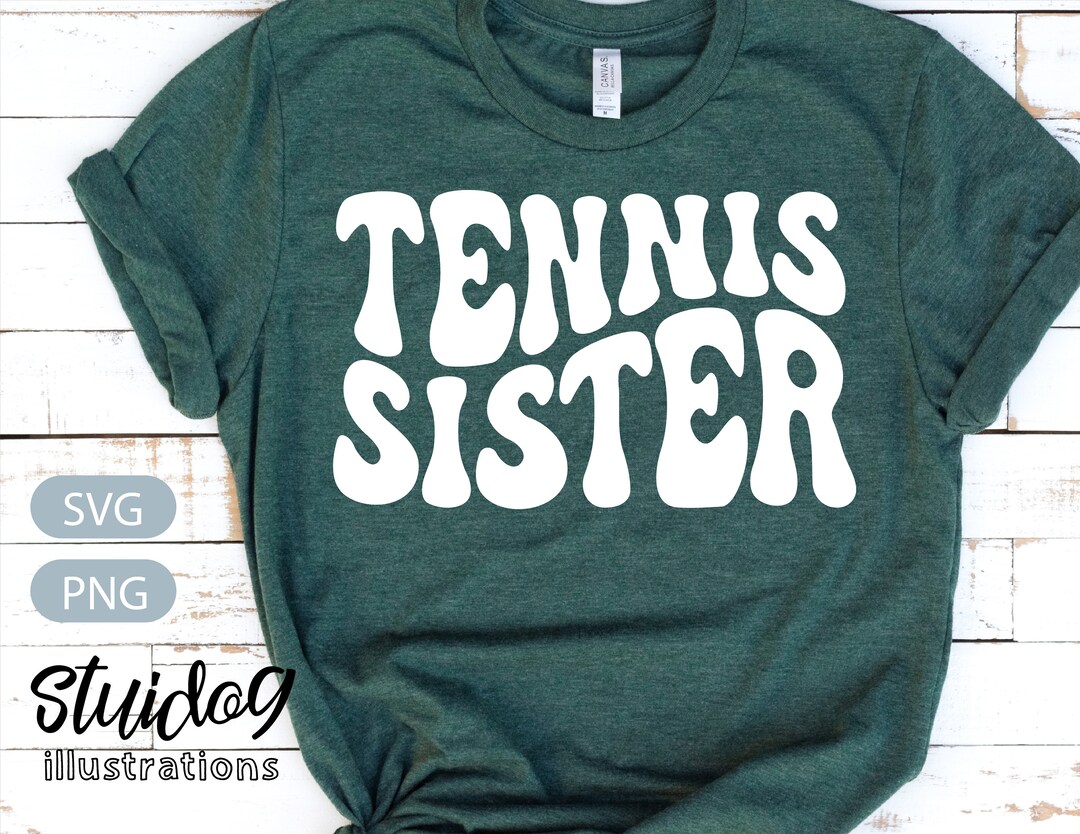 Tennis Sister Svg Wavy Text Tennis Sister Shirt Svg Tennis Svg Png ...