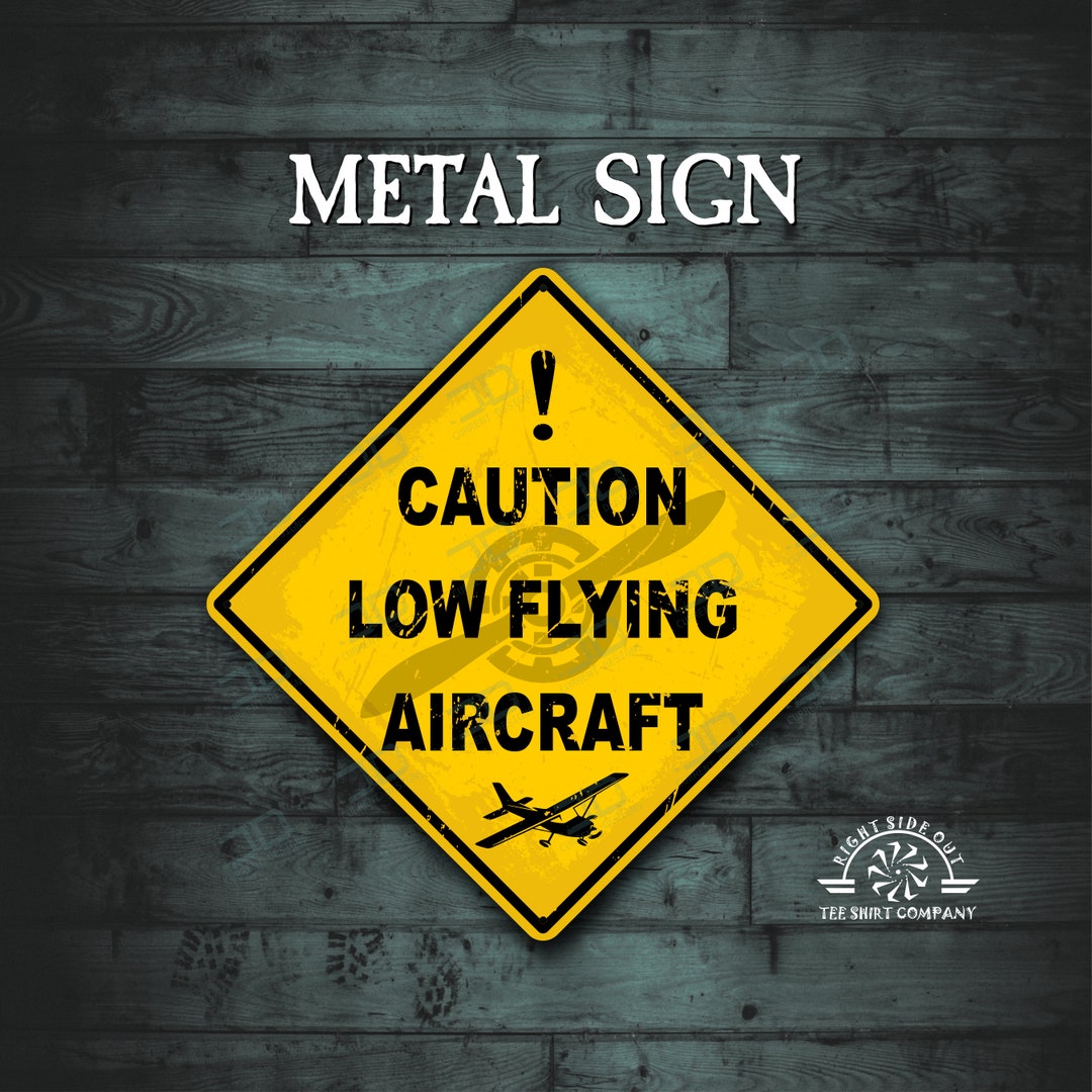 Caution Low Flying Aircraft Metal Sign - Aviation Decor - Etsy
