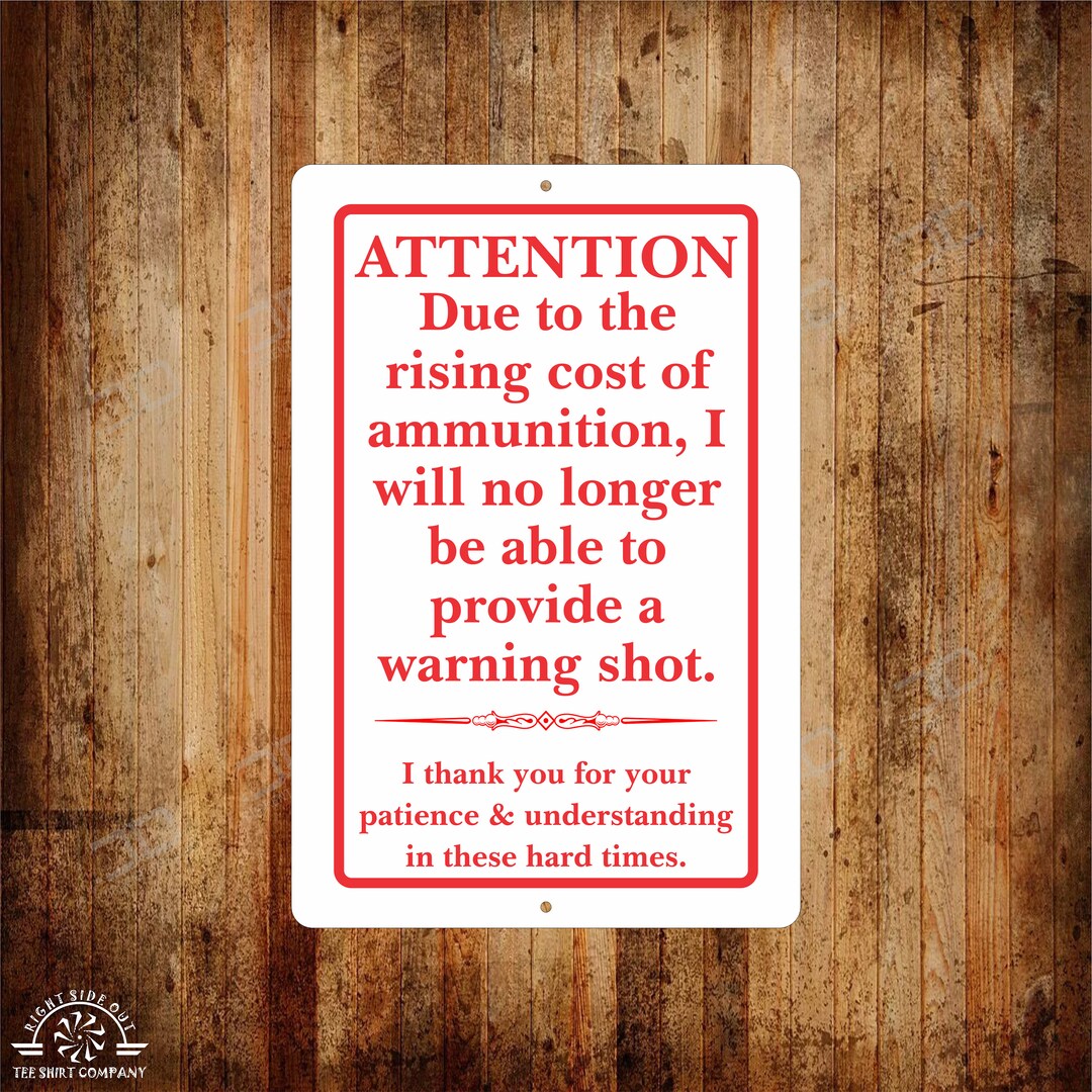 Metal Rising Cost of Ammo Sign Outdoor Indoor Funny Sign Gun Sign Gift ...