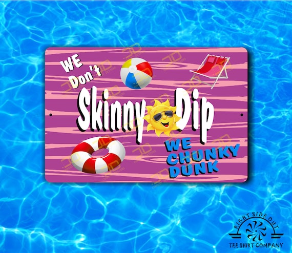 We Don't Skinny Dip We Chunky Dunk Metal Sign Aluminum - Etsy Australia