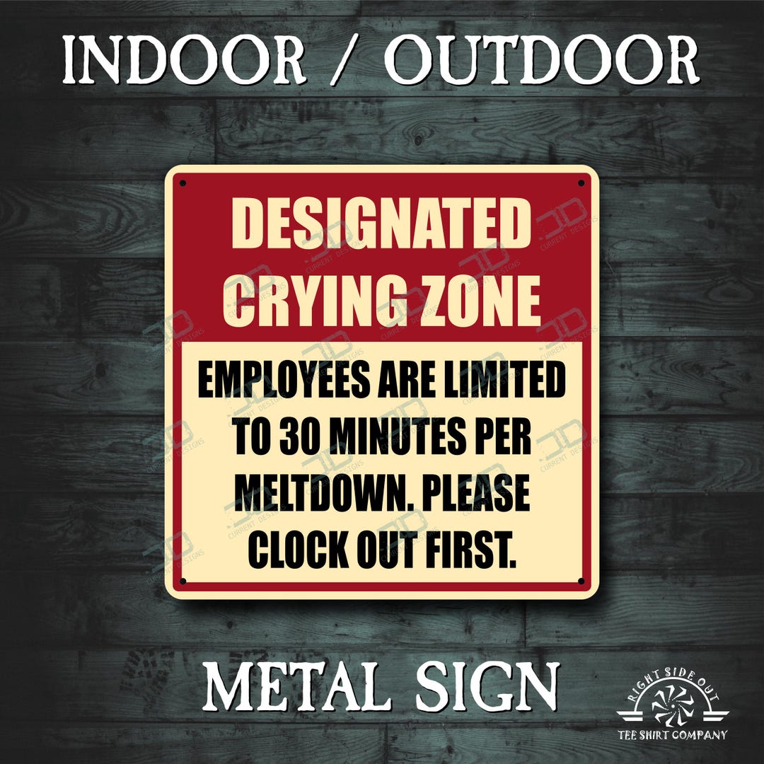 Crying Zone Metal Sign | Garage Home Bar Decor | Funny Work Signs ...