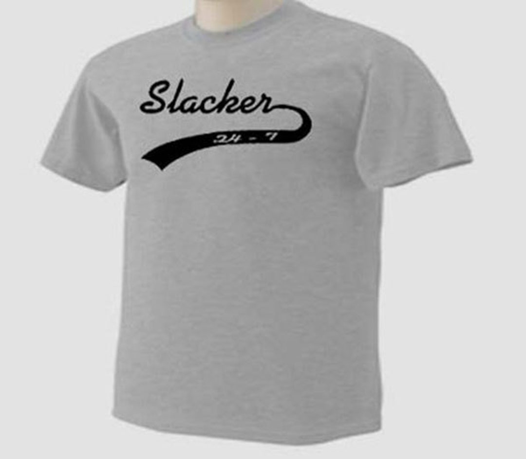 SLACKER 24/7 Funny Humor Slacking Trendy T-shirt - Etsy