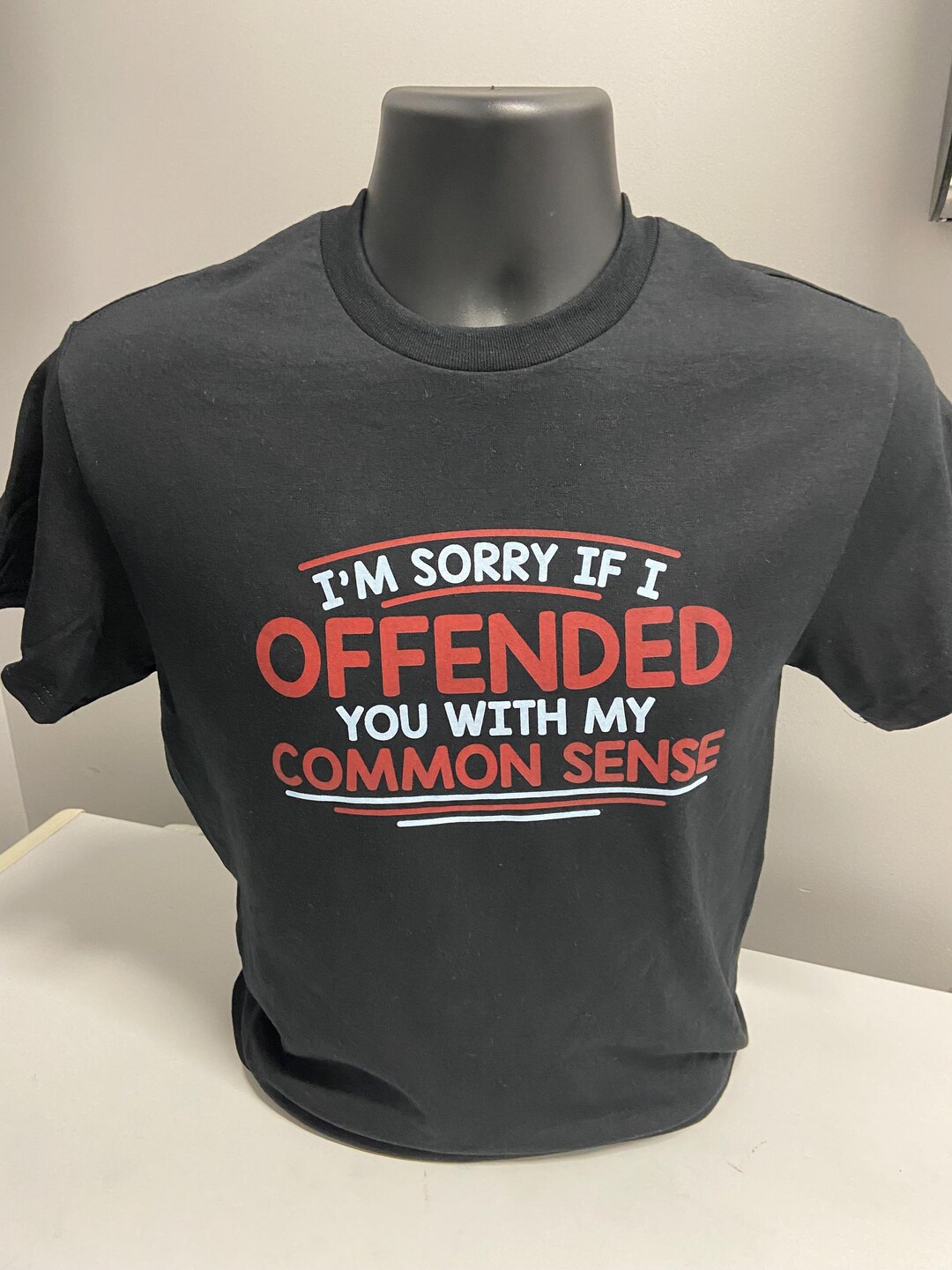 I'm Sorry If I OFFENDED You With My COMMON SENSE Funny Humor T-shirt - Etsy