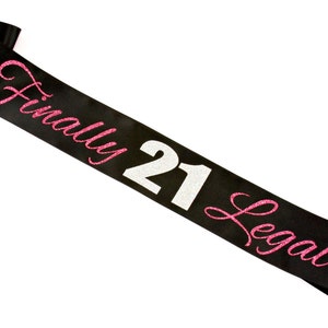 Finally 21 Sash. Finally Legal Sash. 21st Birthday Sash. 21 Birthday ...